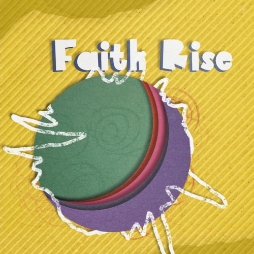 Letra de Faith Rise de KiDs Worship Music | Musixmatch