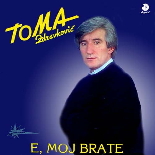 Letra de Toma Zdravković - E Moj Brate | Musixmatch