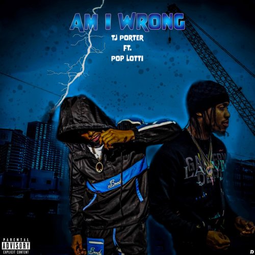 Tj Porter feat. Pop Lotti - Am I Wrong Lyrics | Musixmatch