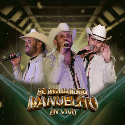 Letra de Manuelito (En Vivo) de El Komander | Musixmatch