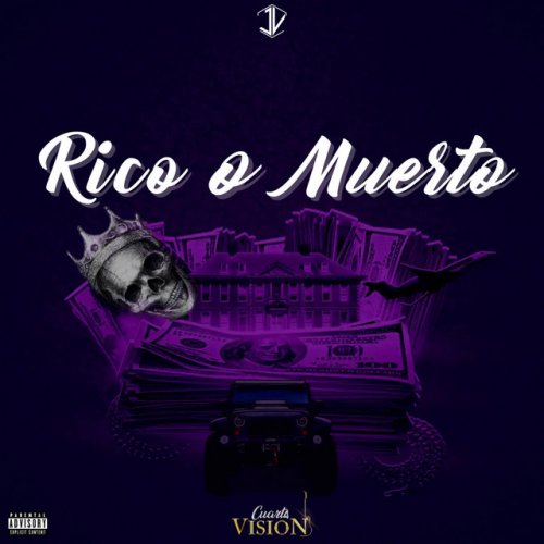 Cuart4 Vision - Letras de Rico o Muerto | Musixmatch