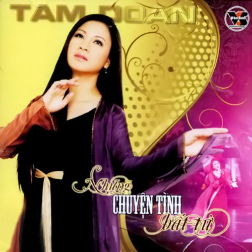 Tâm Đoan - 01 Nhung Chuyen Tinh Bat Tu lyrics | Musixmatch