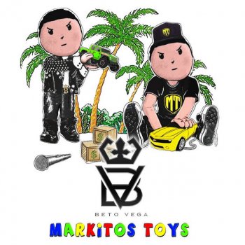 Letra de Beto Vega - Markitos Toys | Musixmatch