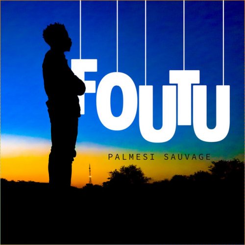 Letra de Foutu de Palmesi Sauvage | Musixmatch