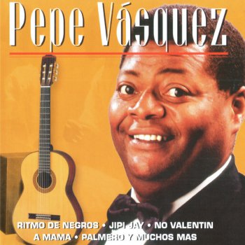 Letras de Pepe Vasquez | Musixmatch