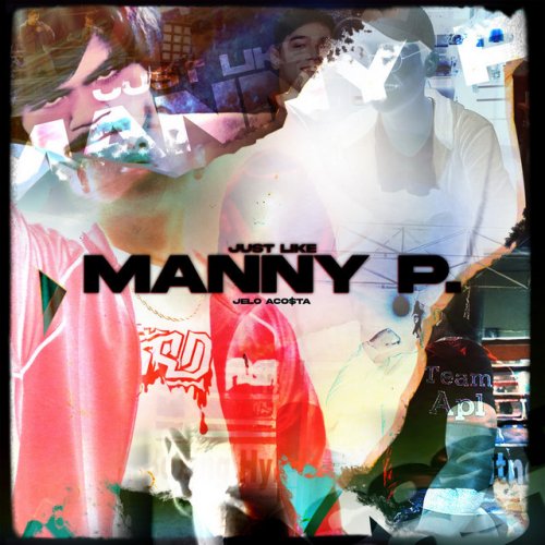 jelo aco$ta - Just Like Manny P Lyrics | Musixmatch
