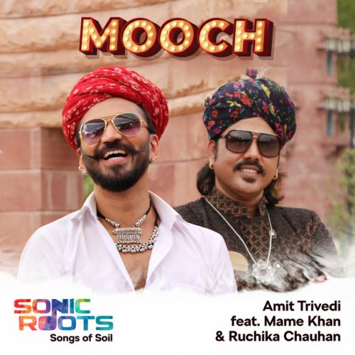 Amit Trivedi, Mame Khan, Ruchika Chauhan - Mooch (From Sonic Roots ...