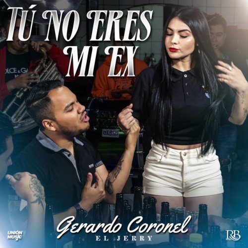 Letra de Tú No Eres Mi Ex de Gerardo Coronel | Musixmatch