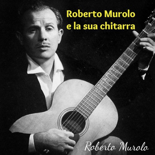 Roberto Murolo のアルバム Roberto Murolo e la sua chitarra の歌詞 | Musixmatch