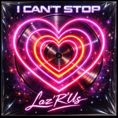 Letra de Laz’R’Us - I Can't Stop | Musixmatch