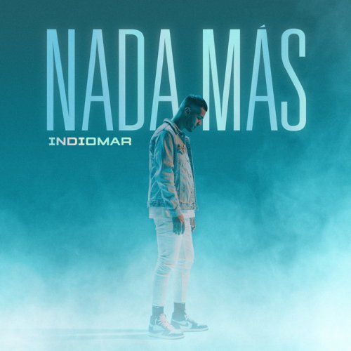 Letra de Indiomar - Nada Más | Musixmatch