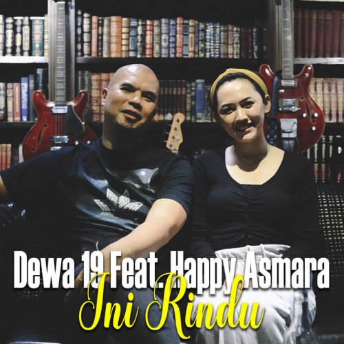 Dewa 19, Happy Asmara - Ini Rindu lyrics | Musixmatch