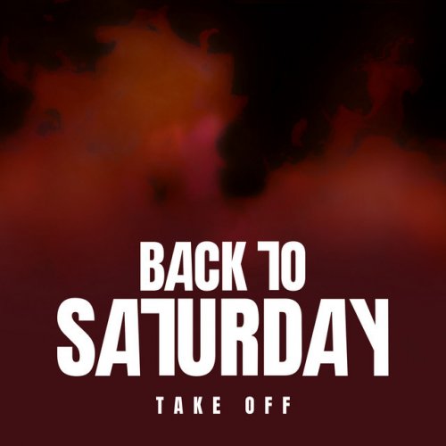Letra de Take Off de Back to Saturday | Musixmatch