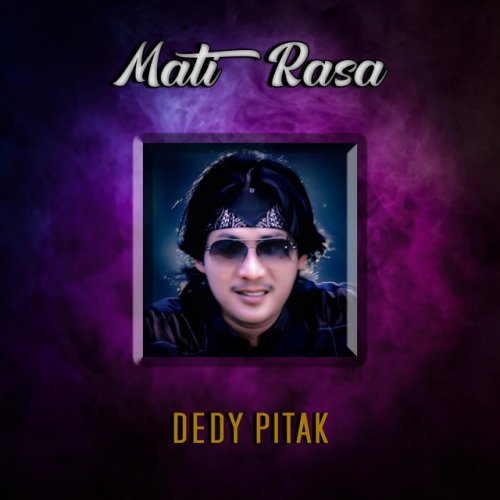 Dedy Pitak - Mati Rasa lyrics | Musixmatch