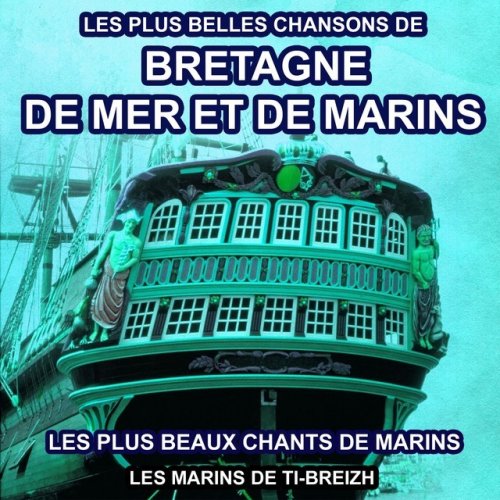 Testi dell'album Les plus belles chansons de Bretagne, de mer et de ...