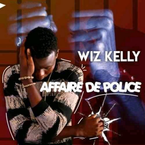 Letra de Affaire de police de Wiz Kelly | Musixmatch
