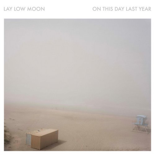 Lay Low Moon - On This Day Last Year lyrics | Musixmatch