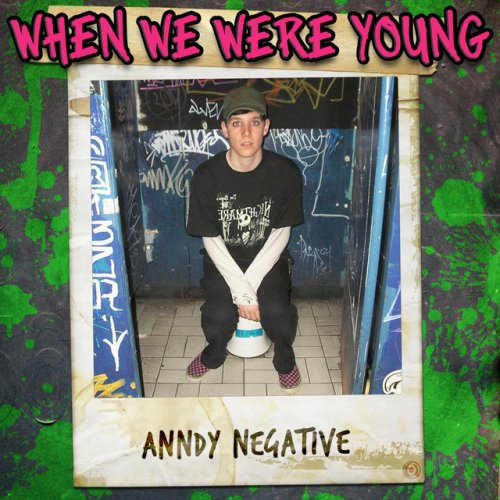 Anndy Negative - When We Were Young lyrics | Musixmatch