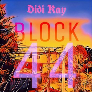 Didi Kay - Block 44 Lyrics | Musixmatch