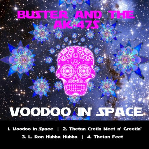 Buster and the AK-47s - Voodoo in Space Lyrics | Musixmatch