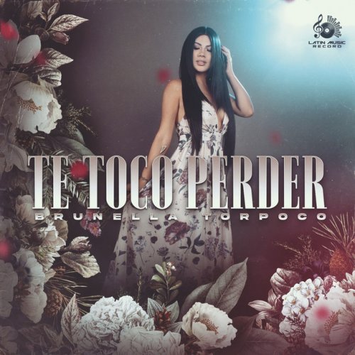 Brunella Torpoco - Te Tocó Perder lyrics | Musixmatch