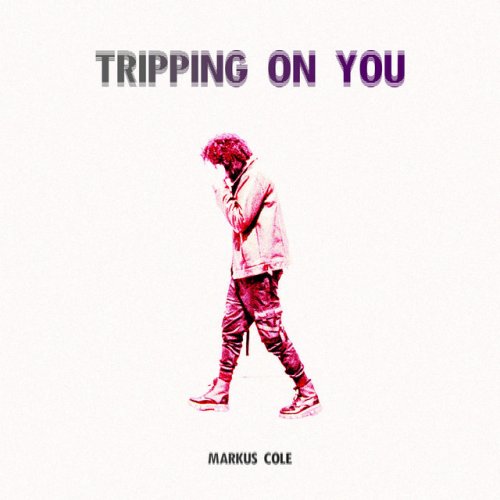 Markus Cole - Tripping On You Lyrics | Musixmatch