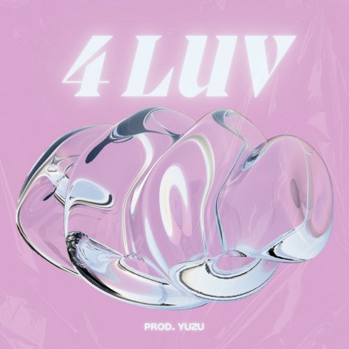 Letra de Prod. Yuzu - 4 Luv | Musixmatch