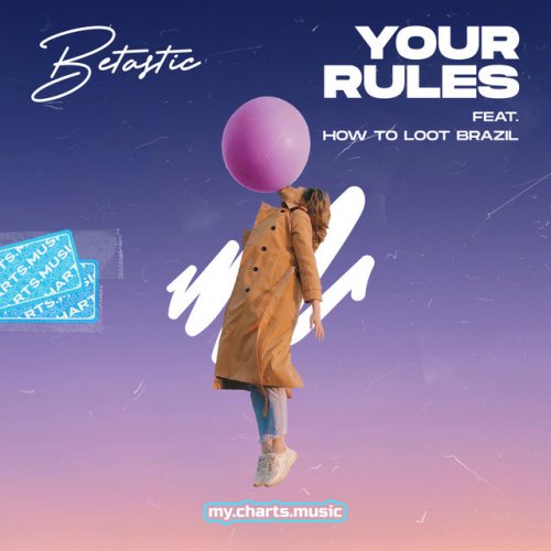 Letra de Your Rules de BETASTIC feat. How To Loot Brazil | Musixmatch