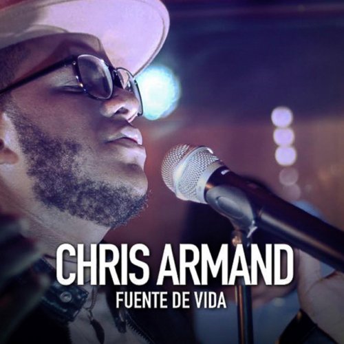 Chris Armand - Fuente de Vida Lyrics | Musixmatch