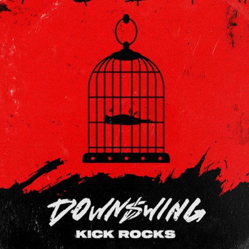 Downswing - Kick Rocks Lyrics | Musixmatch