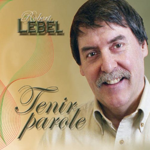 Robert Lebel - paroles de Sais-tu quelle heure il est | Musixmatch