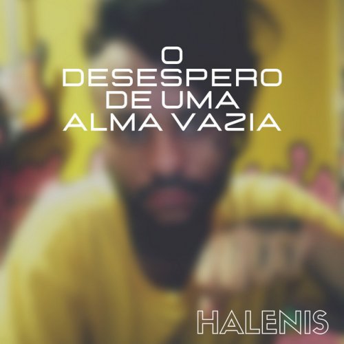 Felipe Halenis - O Desespero de uma Alma Vazia Lyrics | Musixmatch