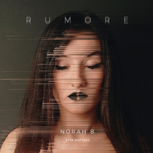 Letra de Rumore de Norah B feat. Etta Matters | Musixmatch