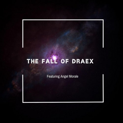 Dralxan-17 - The Fall of Draex (feat. Angel Morale) lyrics | Musixmatch