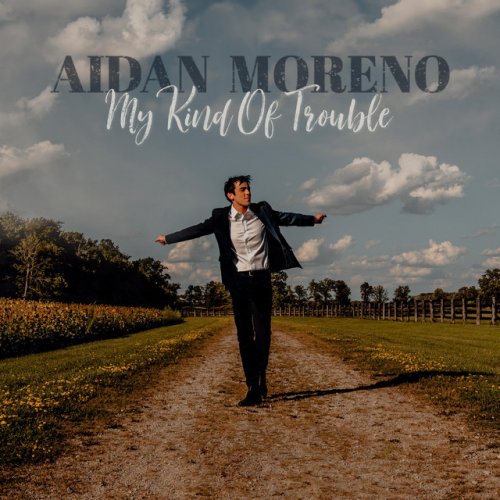 AIDAN MORENO - My Kind of Trouble Lyrics | Musixmatch