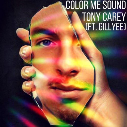 Letra de Color Me Sound de Tony Carey feat. Gillyee | Musixmatch