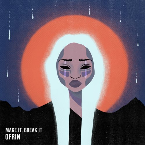 Ofrin - Make It, Break It lyrics | Musixmatch