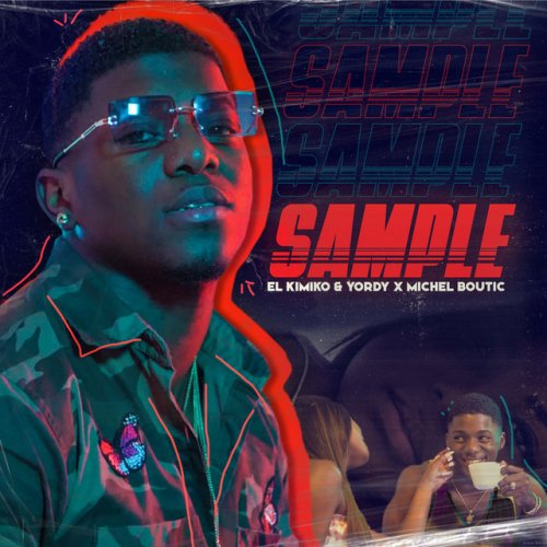 EL KIMIKO feat. YORDY & Michel Boutic - Sample Lyrics | Musixmatch