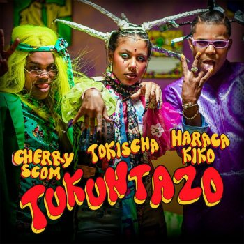 Letra de Tukuntaso de Tokischa feat. El Cherry Scom & Haraca Kiko ...