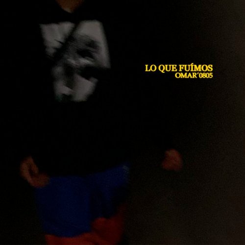 Letra de Lo Que Fuimos de Omar'0805 | Musixmatch