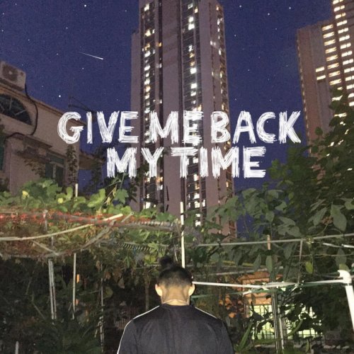 Noah Wu - Give Me Back My Time Lyrics | Musixmatch