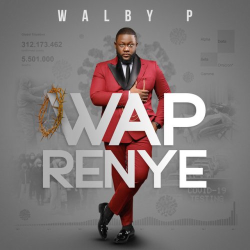 Walby P - Wap Renye lyrics | Musixmatch