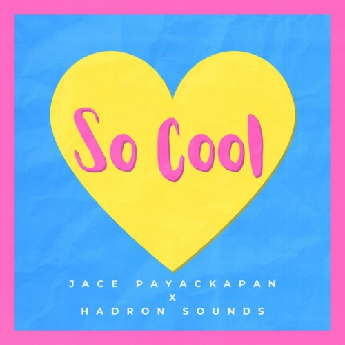 Jace Payackapan, Hadron Sounds - So Cool 歌詞 | Musixmatch