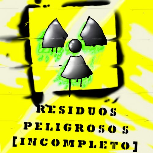 Residuos Peligrosos INCOMPLETO by Piter Parque album lyrics | Musixmatch