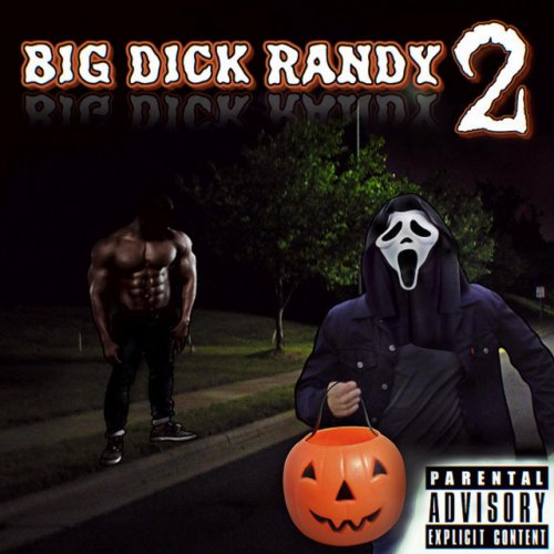 Digbargayraps Letra De Big Dick Randy 2 Musixmatch