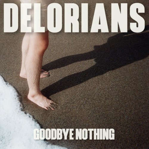 Delorians - Goodbye Nothing Lyrics | Musixmatch