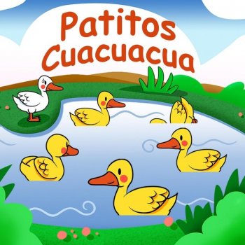 Letra de Canciones Infantiles - Patitos Cuacuacua | Musixmatch
