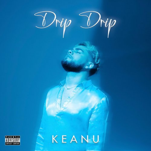 Keanu - Drip Drip Lyrics | Musixmatch
