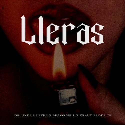 Deluxe La Letra, Bravo Neil, Krauz Producer - Lleras lyrics | Musixmatch