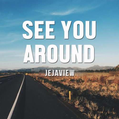 Jejaview - See You Around (Single) Lyrics | Musixmatch